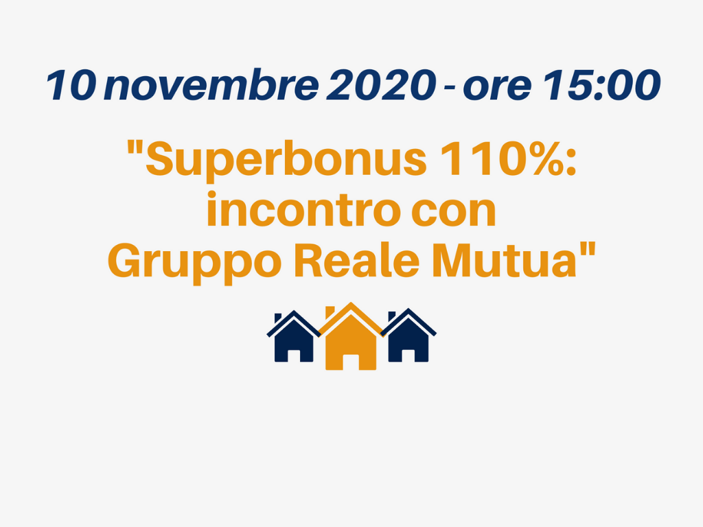 "Gruppo Reale Mutua incontra le imprese sul Superbonus 110%" - 10 ...